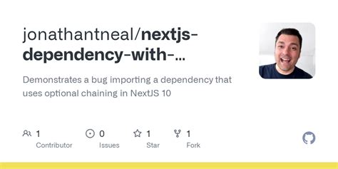GitHub Jonathantneal Nextjs Dependency With Optional Chaining Bug Demonstrates A Bug