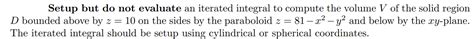 Solved Setup But Do Not Evaluate An Iterated Integral To Chegg