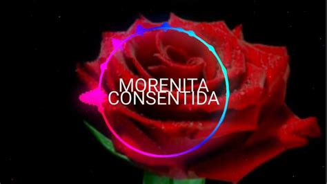 Morenita Consentida Super Express Youtube