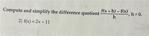 Solved Fx H Fx Compute And Simplify The Difference Quotient