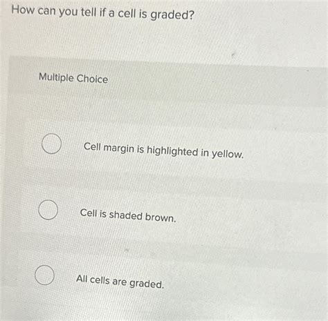 Solved How Can You Tell If A Cell Is Gradedmultiple