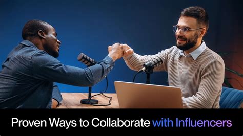 How To Collaborate With Influencers For Real Results 11 Proven Ways