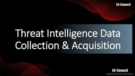 Threat Intelligence Data Collection And Acquisition Ppt