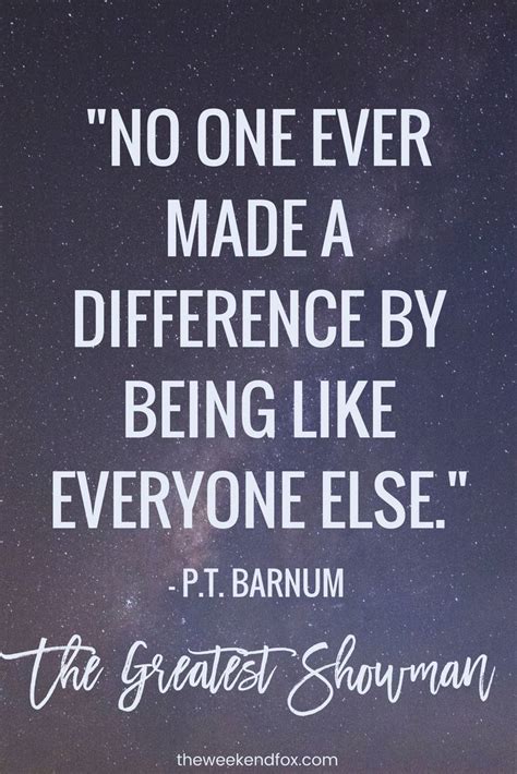 The Greatest Showman Greatest Showman Quotes Pt Barnum Movie