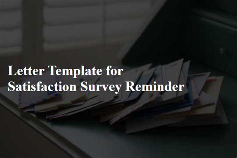 Letter Template For Satisfaction Survey Reminder Free Samples In Pdf