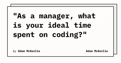 As A Manager What Is Your Ideal Time Spent On Coding Rengmanagement