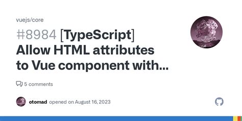 [typescript] allow html attributes to vue component with type if an
