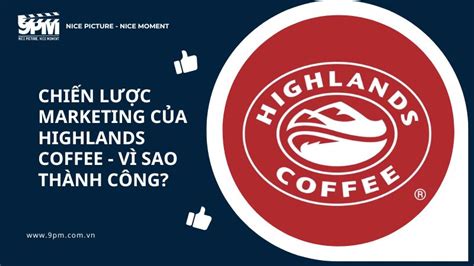 Phân tích chiến lược Marketing của Highlands Coffee