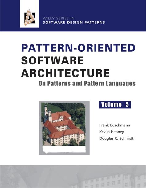 Pattern Oriented Software Architecture Volume 5 On Patterns And Pattern Languages Finelybook