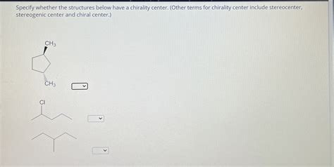 Solved Specify Whether The Structures Below Have A Chirality
