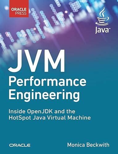 Jvm Performance Engineering Inside Openjdk And The Hotspot Java