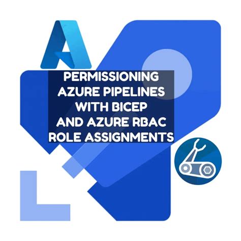 permissioning azure pipelines with bicep and azure rbac role