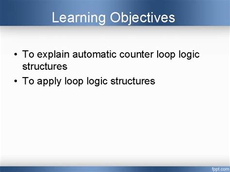 Automatic Counter Loop Structure Overview Learning Objectives Learning