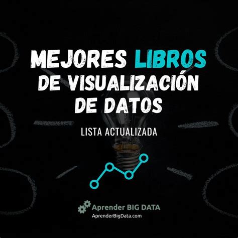Mejores libros de visualización de datos Visualización de datos Datos Visualizacion