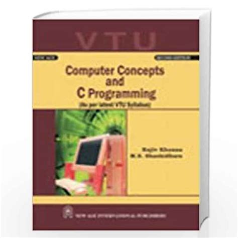 Computer Concepts And C Programming Vtu By Khanna Rajiv Buy Online Computer Concepts And C