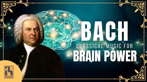 Bach Classical Music For Brain Power Youtube
