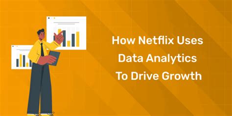 How Netflix Uses Data Analytics To Drive Growth Entri Blog