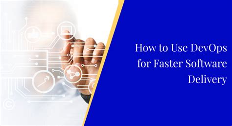 The Secret To Speeding Up Software Delivery How Devops Can Help By