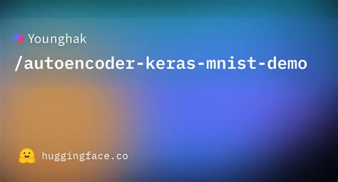 Younghak Autoencoder Keras Mnist Demo · Hugging Face