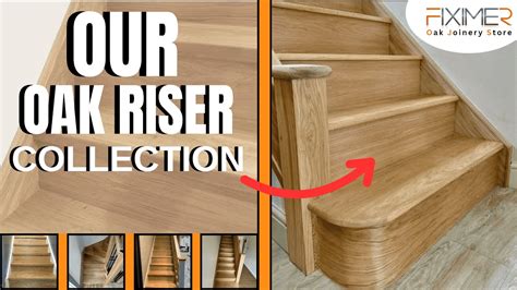 Oak Riser Collection Youtube