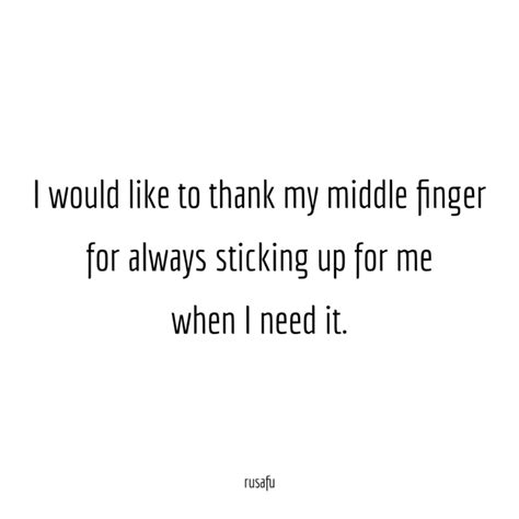 I Would Like To Thank My Middle Finger Rusafu Quotes Artofit