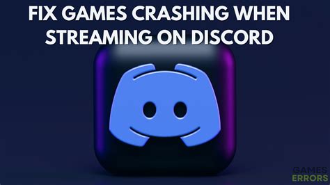 Games Crashing When Streaming On Discord Easy Tips To Fix
