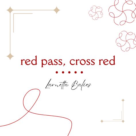 Red Pass Cross Red Quiet Down — Flow Thy Soul To The By Larnetta Balies Oct 2024 Medium