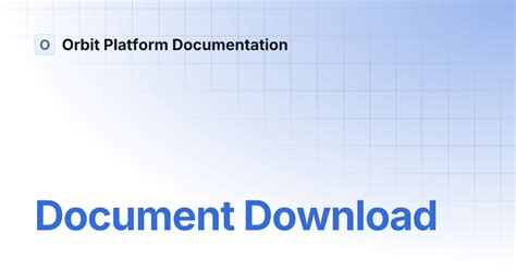 Document Download Api And Mcp Reference Orbit Platform Documentation