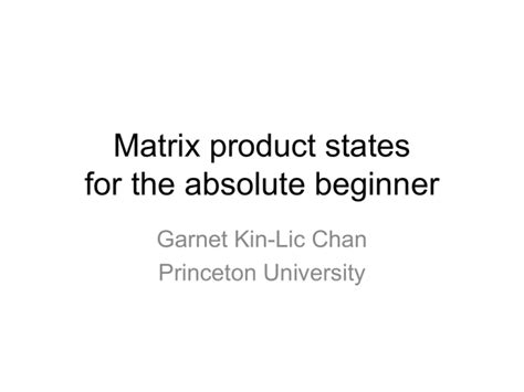 Matrix Product States A Beginners Guide