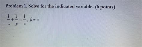 Solved Problem 1 Solve For The Indicated Variable 6 Chegg Com