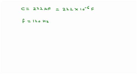 SOLVED Find the capacitive reactance of a μF capacitor in a circuit of frequency Hz