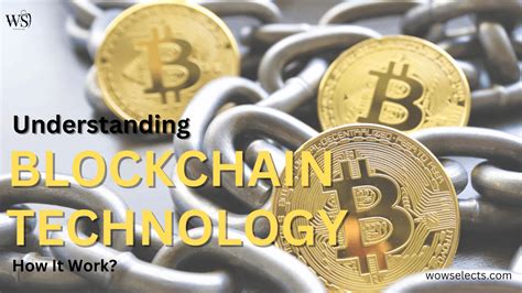 Understanding Blockchain Technology How Does Blockchain Technology Work
