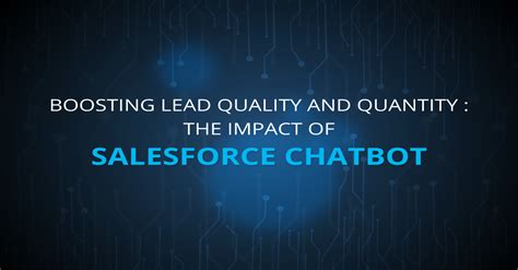Boosting Quality And Quantity Of Leads With Chatbot For Salesforce