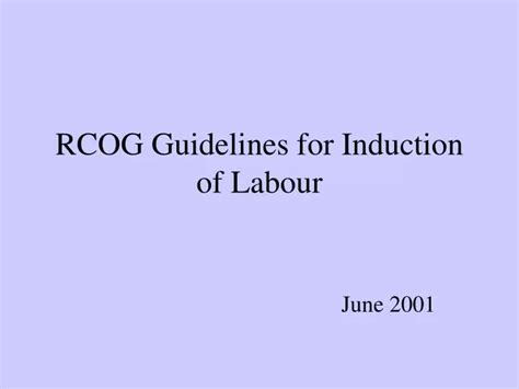 Ppt Rcog Guidelines For Induction Of Labour Powerpoint Presentation