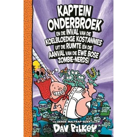 Kaptein Onderbroek 3 En Die Inval Van Die Koelbloedige Kostannies Uit