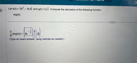 Solved Let V T 4t2 −9t 8 And G T 2t Compute The