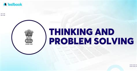 Thinking And Problem Solving All You Need To Know For Upsc Cse