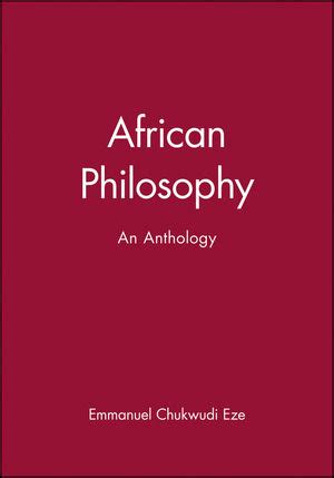 African Philosophy An Anthology Wiley