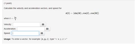 Solved Calculate The Velocity And Acceleration Vectors And
