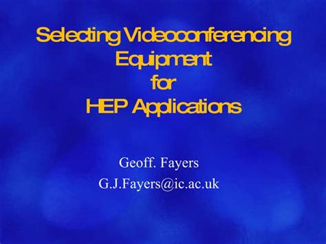 Selecting Videoconferencing Equipment For Hep Applications Ppt