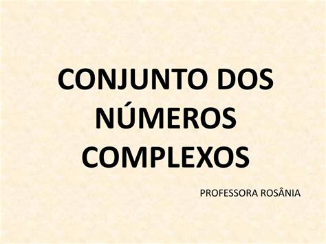 Pdf Conjunto Dos Números Complexos Dokumen Tips