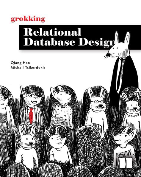 Grokking Relational Database Design Book By Qiang Hao Michail