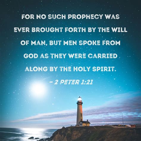 2 Peter 121 For No Such Prophecy Was Ever Brought Forth By The Will Of