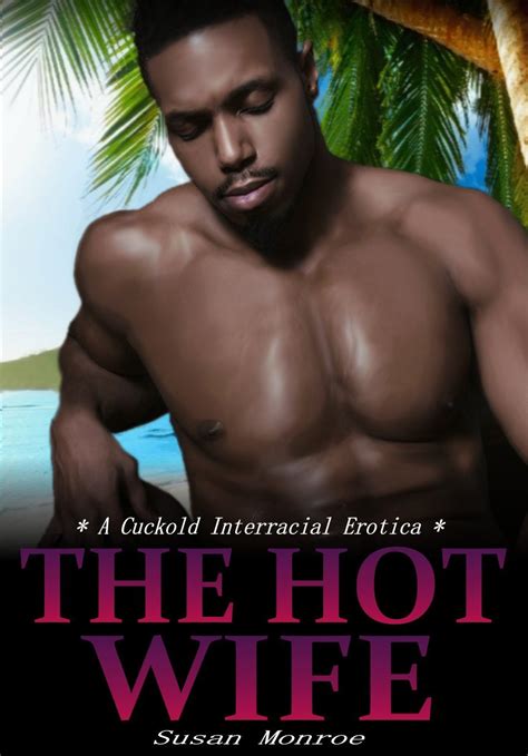 The Hot Wife A Bisexual Cuckold Interracial Erotica Kindle Edition