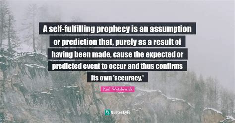 A Self Fulfilling Prophecy Is An Assumption Or Prediction That Purely Quote By Paul