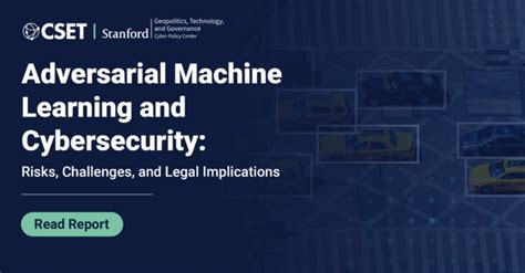 Adversarial Machine Learning And Cybersecurity Center For Security