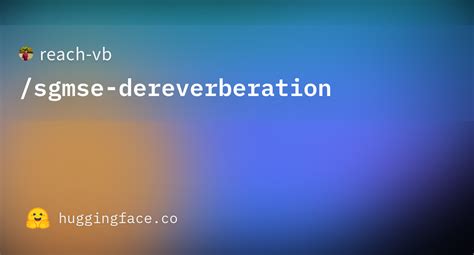 Reach Vbsgmse Dereverberation · Hugging Face