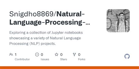 GitHub Snigdho Natural Language Processing NLP Projects Exploring A Collection Of Jupyter