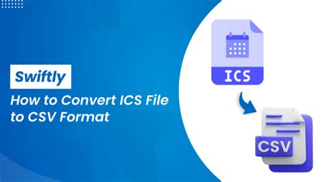 How To Convert Ics File To Csv Format Swiftly