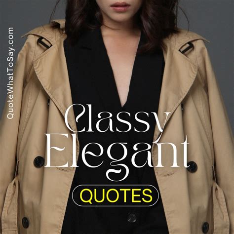 97 Being Classy And Elegant Quotes To Inspire You